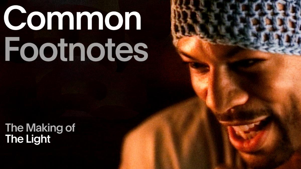 COMMON REVISITS MUSIC VIDEO “THE LIGHT” GIVING FANS AN INSIDE LOOK ...