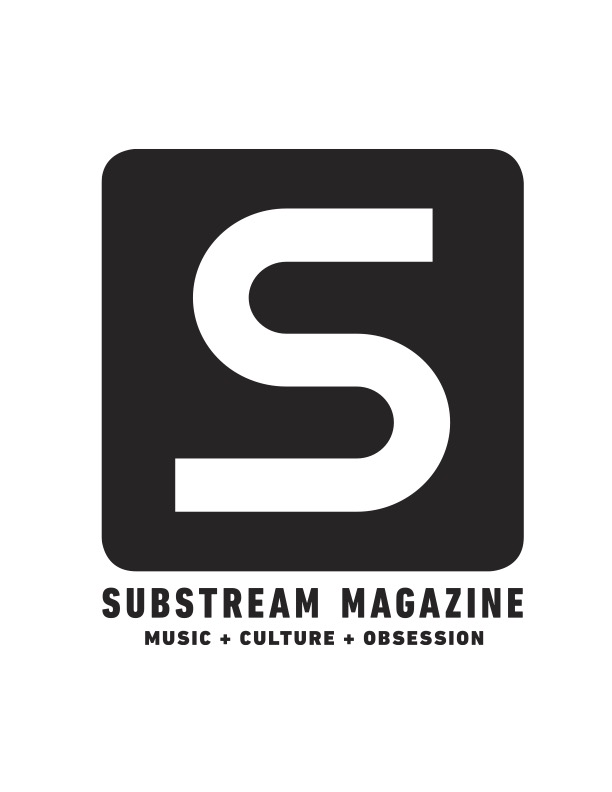 Substream Magazine - Music. Film. Culture. Obsession.